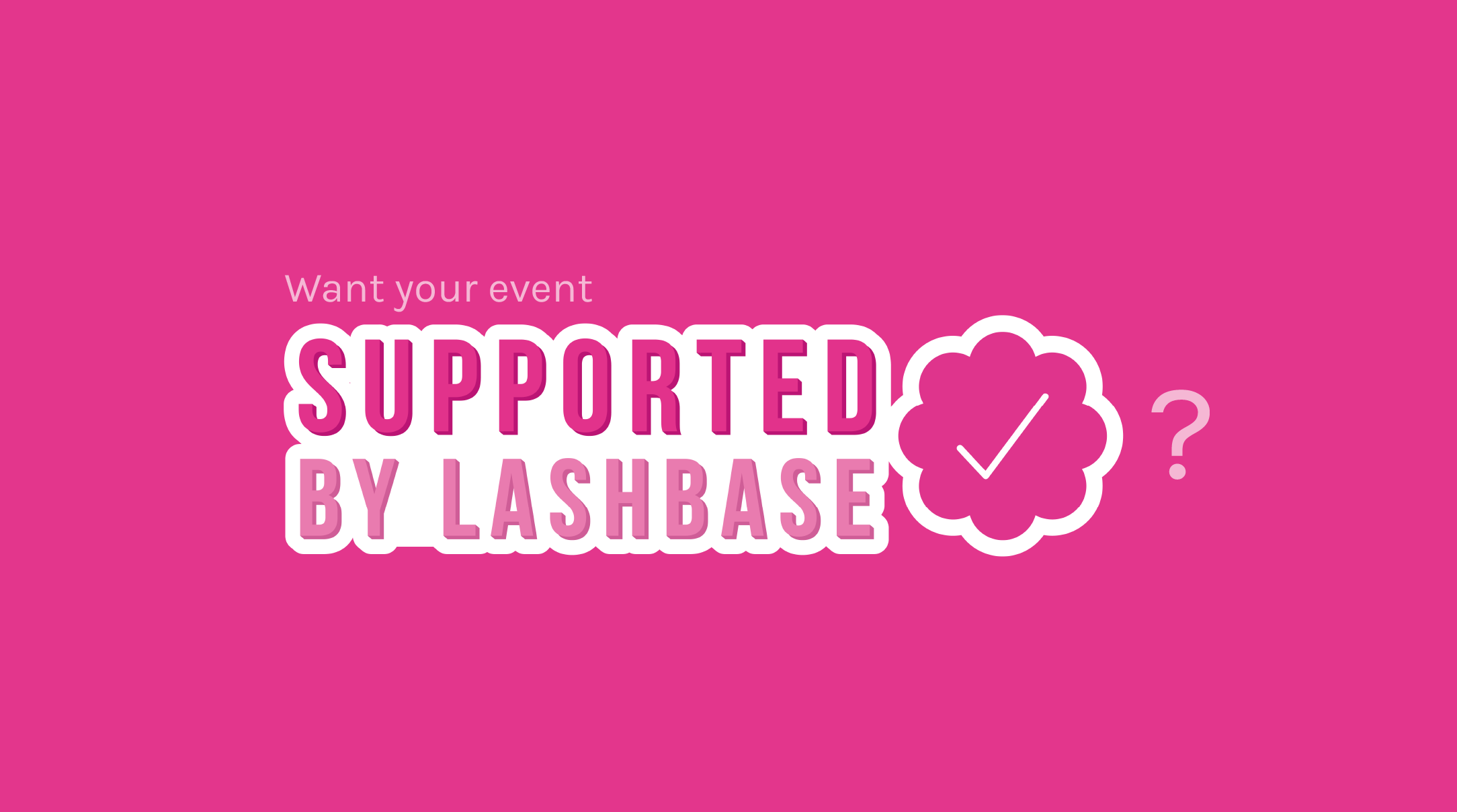 Supported by LashBase | Charity | LashBase