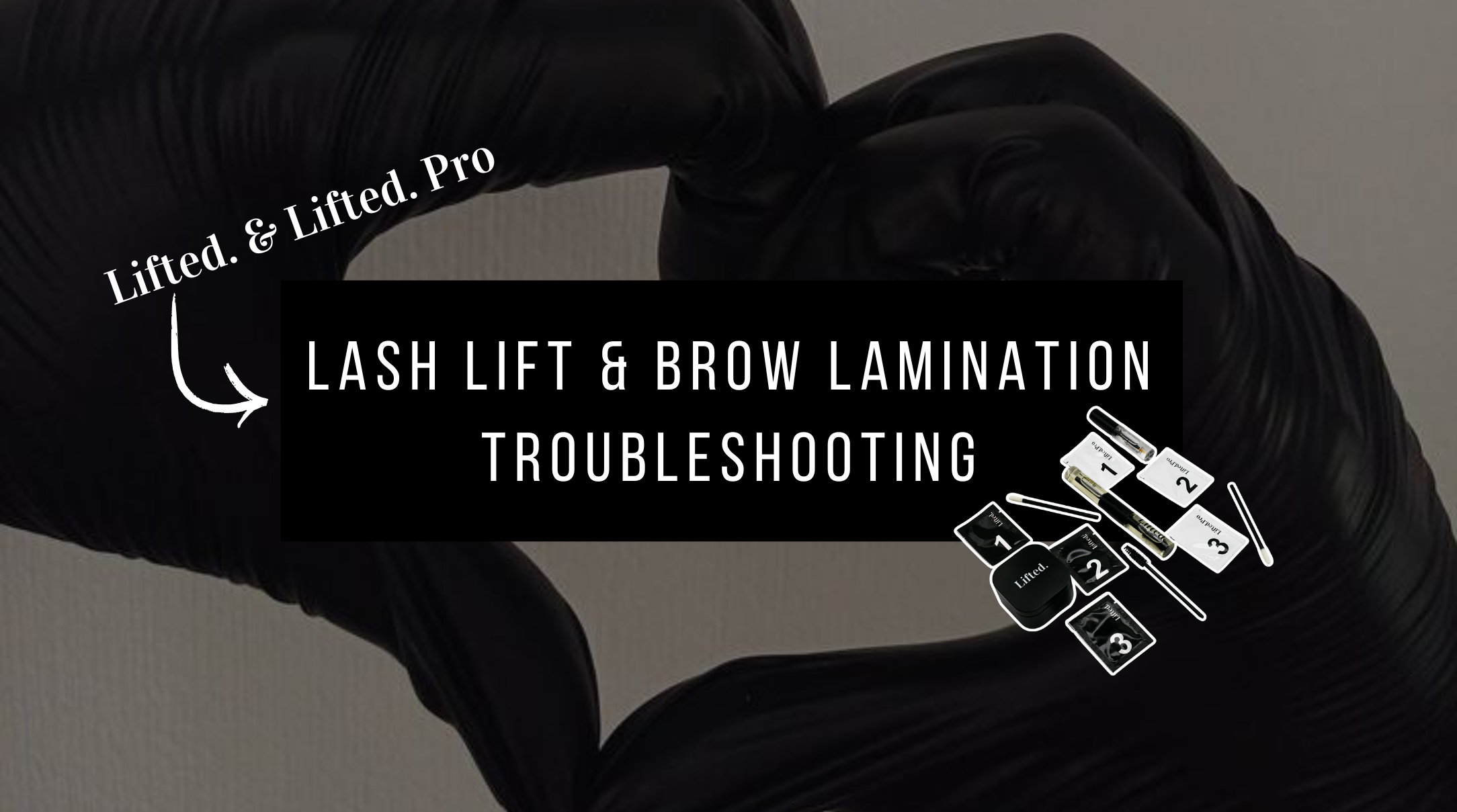 Troubleshooting - Lifted. & Lifted. Pro | LashBase