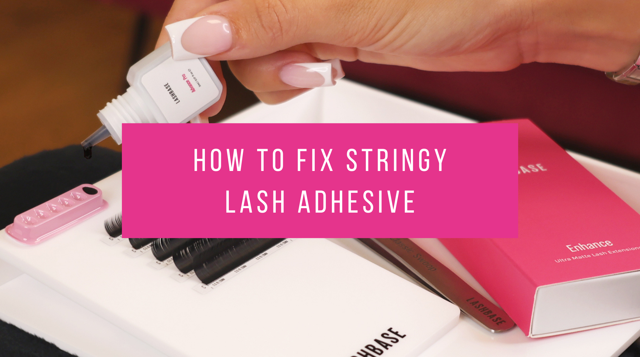 How to Fix Stringy Lash Adhesive