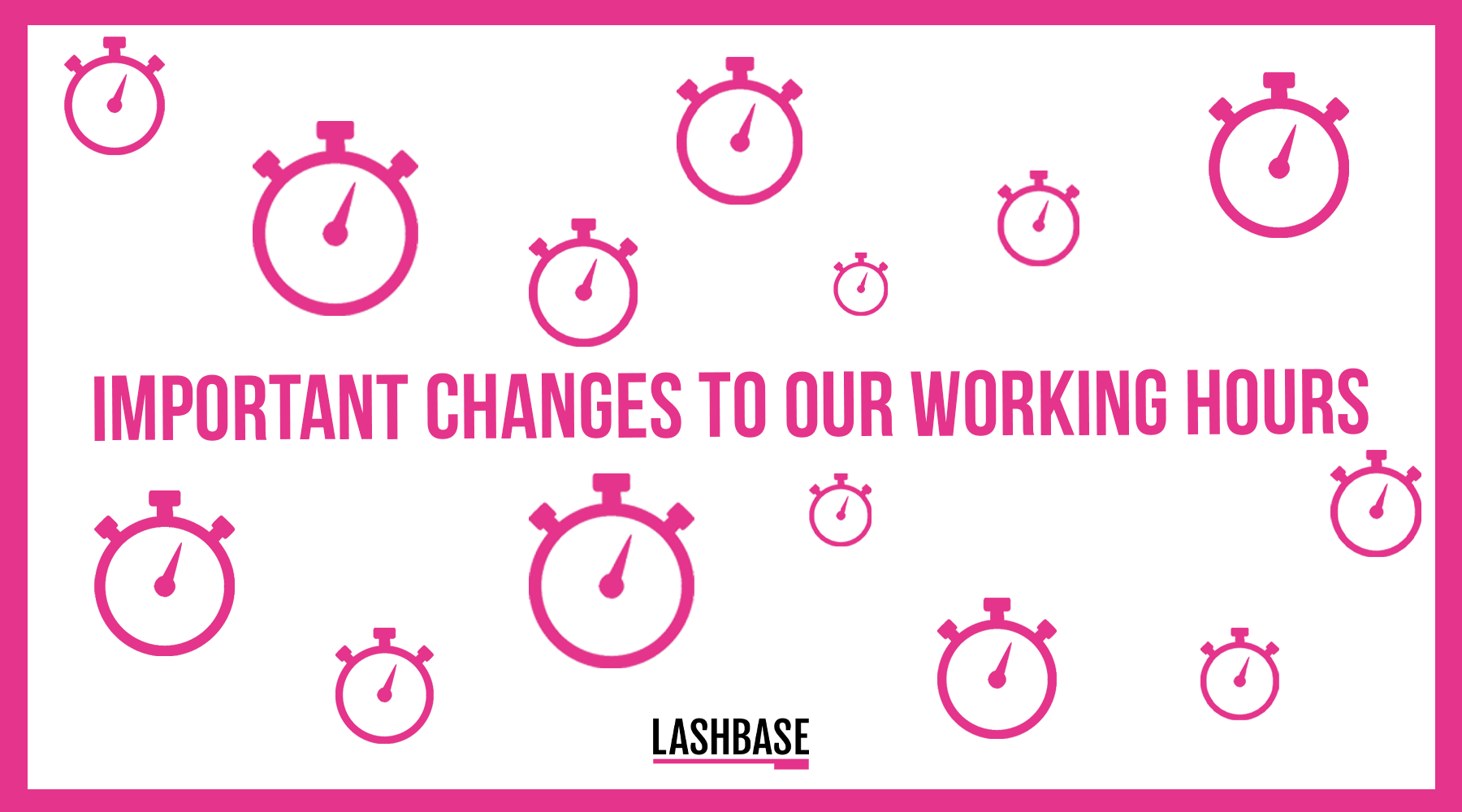 Important Changes To Our Working Hours