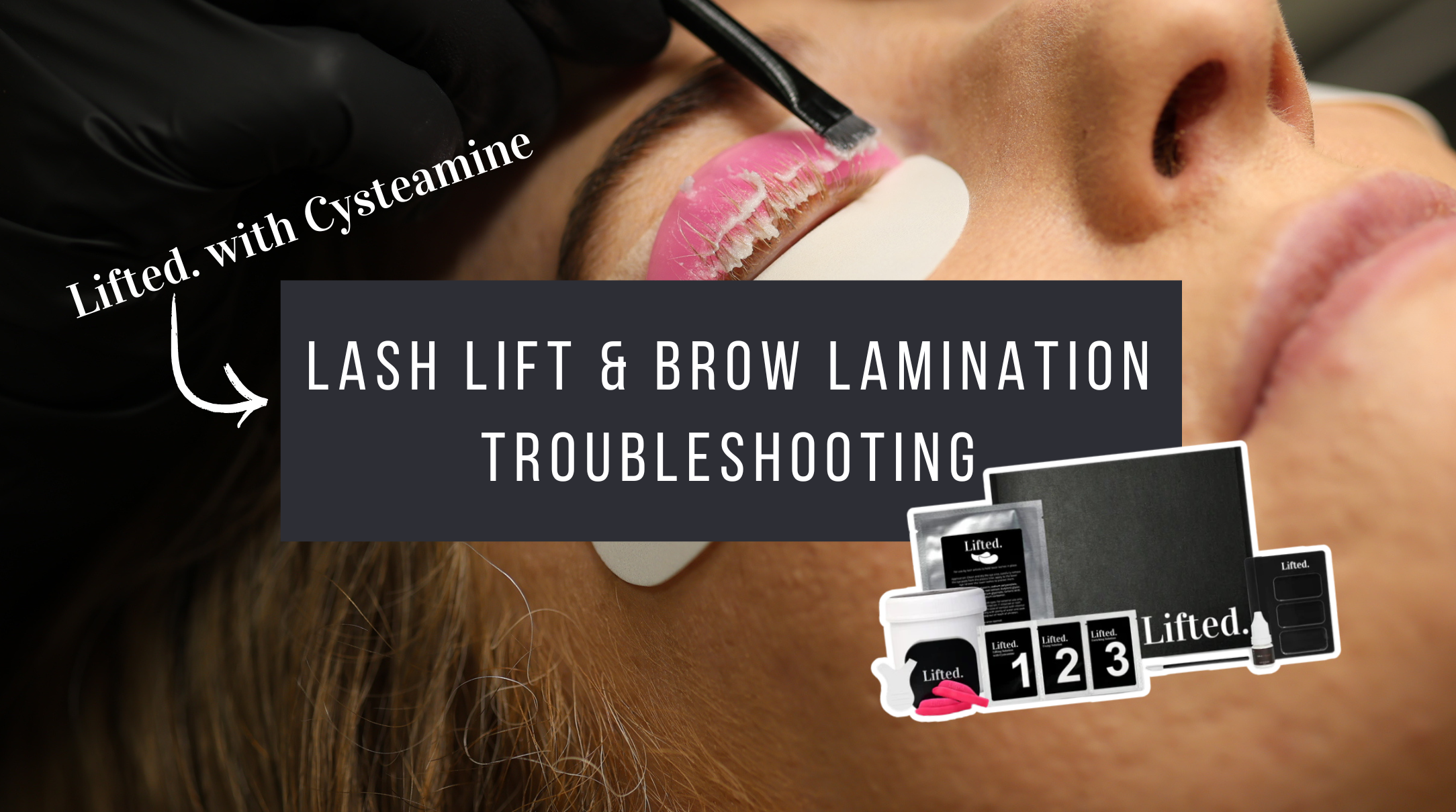 Troubleshooting - Lifted. with Cysteamine | LashBase