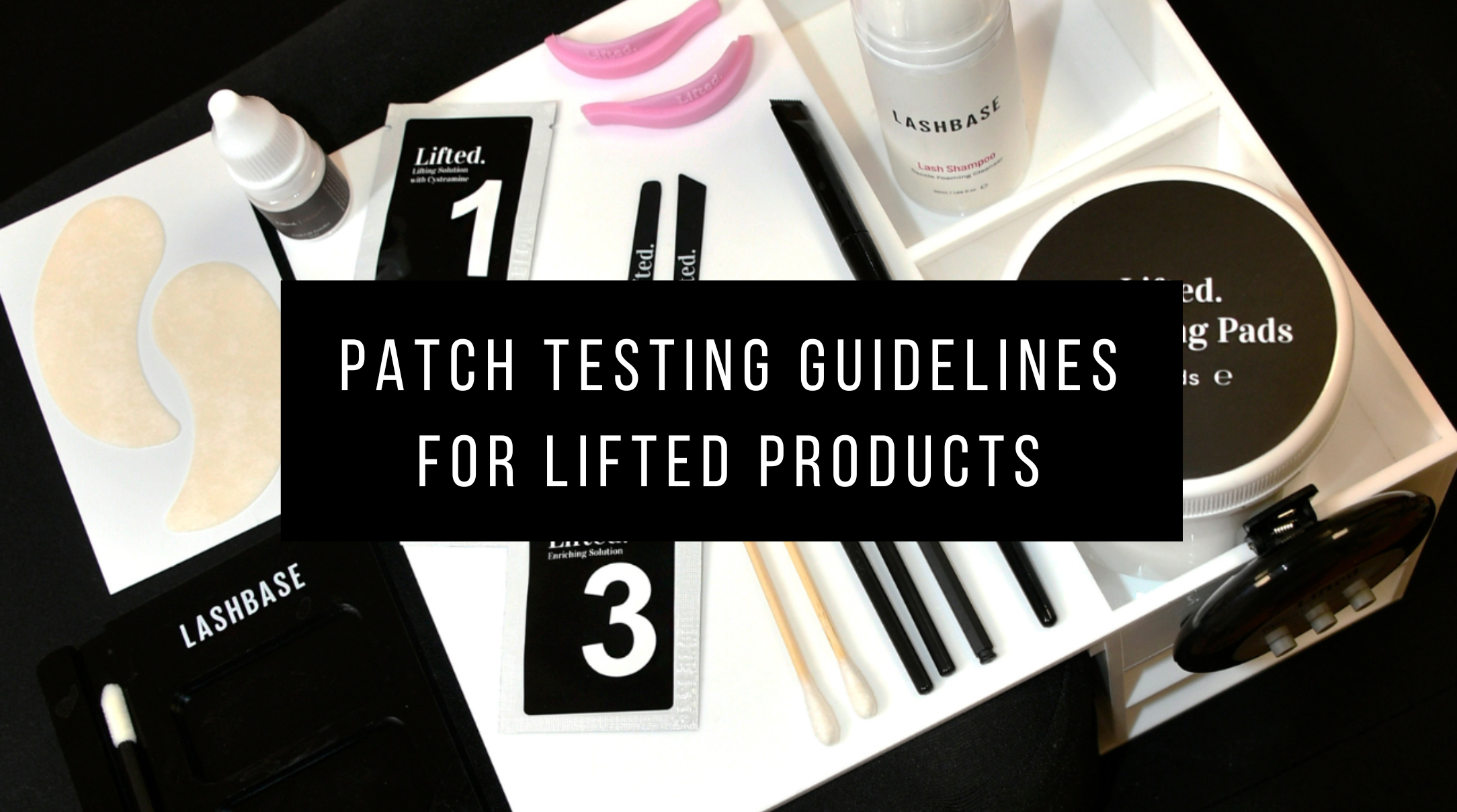 Patch Testing for Lash Lifts Guideline - LIFTED. edition