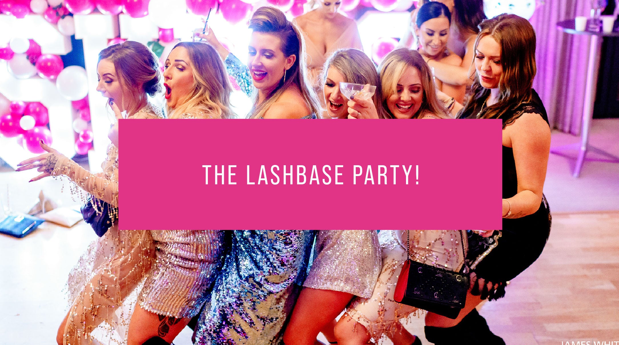 The LashBase Party | Lash Education | LashBase
